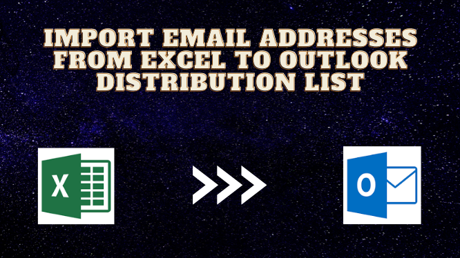 2 Ways To Import Email Address From Excel To Outlook Distribution List