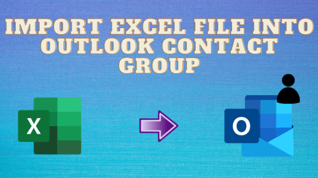 Import Excel File To Outlook Contact Group