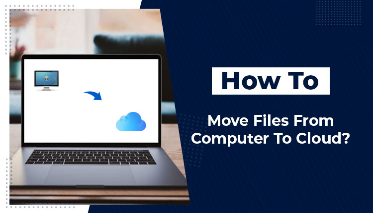 [Solved] How to Move Files from Computer to Cloud Platform?