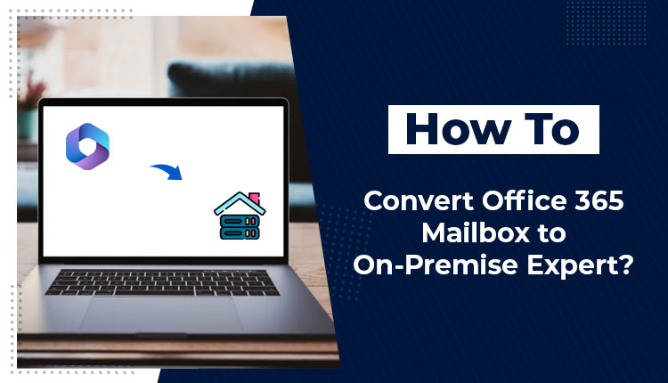 Know How to Move Office 365 Mailbox On-Premise In Mac OS X Know How to Move Office 365 Mailbox On-Premise In Mac OS X