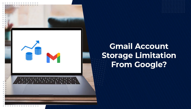 Gmail Account Storage Limitation: Policy From Google