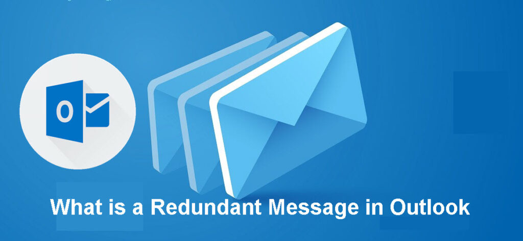 What is a Redundant Message in Outlook - A Detailed Guide