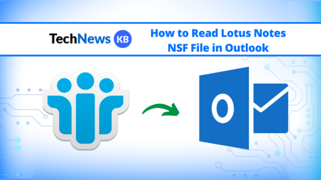 How to Read Lotus Notes NSF File in Outlook - Learn Here How to Read Lotus Notes NSF File in Outlook - Learn Here